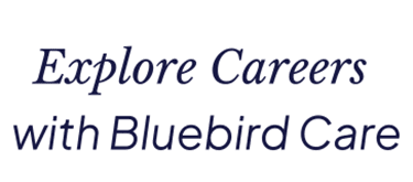Find your Career in Homecare | Healthcare Assistant & Nurses | Bluebird ...